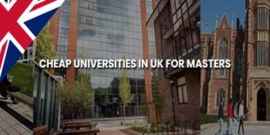 Cheap Universities in UK for Masters for International Students in 2025-26