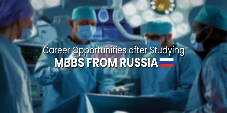 Discover The Career Options After MBBS From Russia