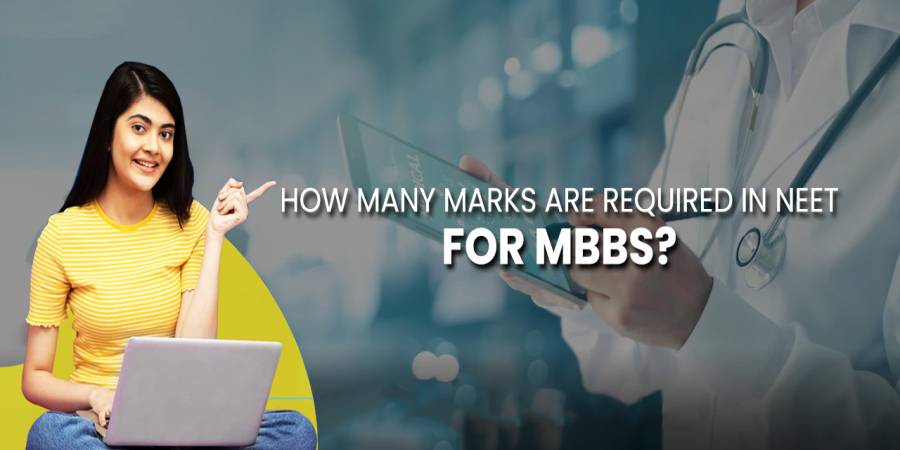 How Many Marks are Required in NEET for MBBS in 2025
