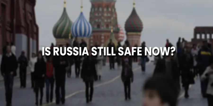 Is Russia Safe For Indian Students? A Comprehensive Safety Guide