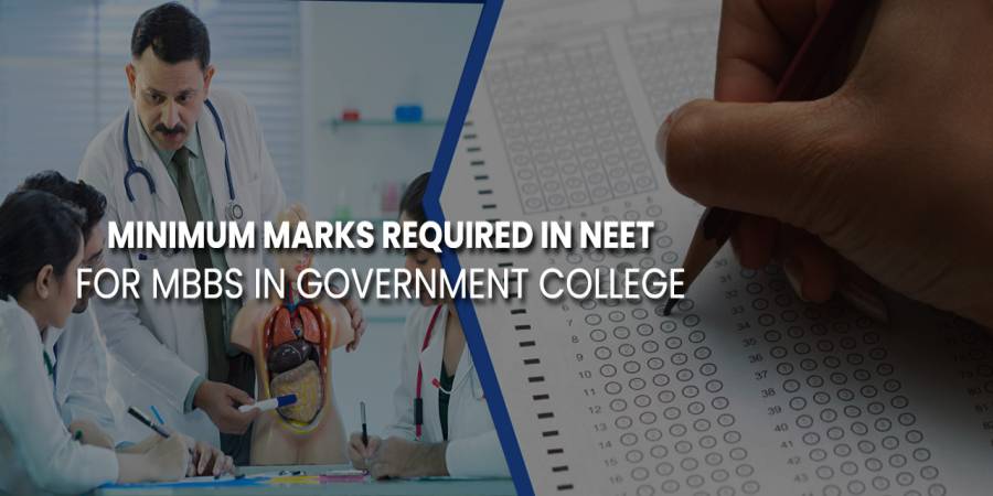 Minimum Marks Required in NEET for MBBS in Government College in 2025
