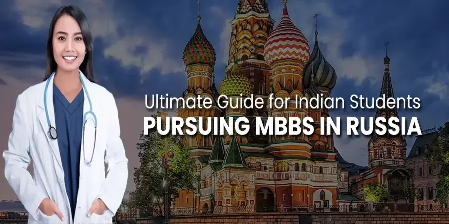 The Best Ultimate Guide to MBBS in Russia for Indians