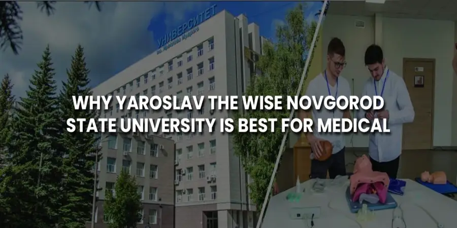 Why Yaroslav the Wise Novgorod State University Is Best For Medical ...